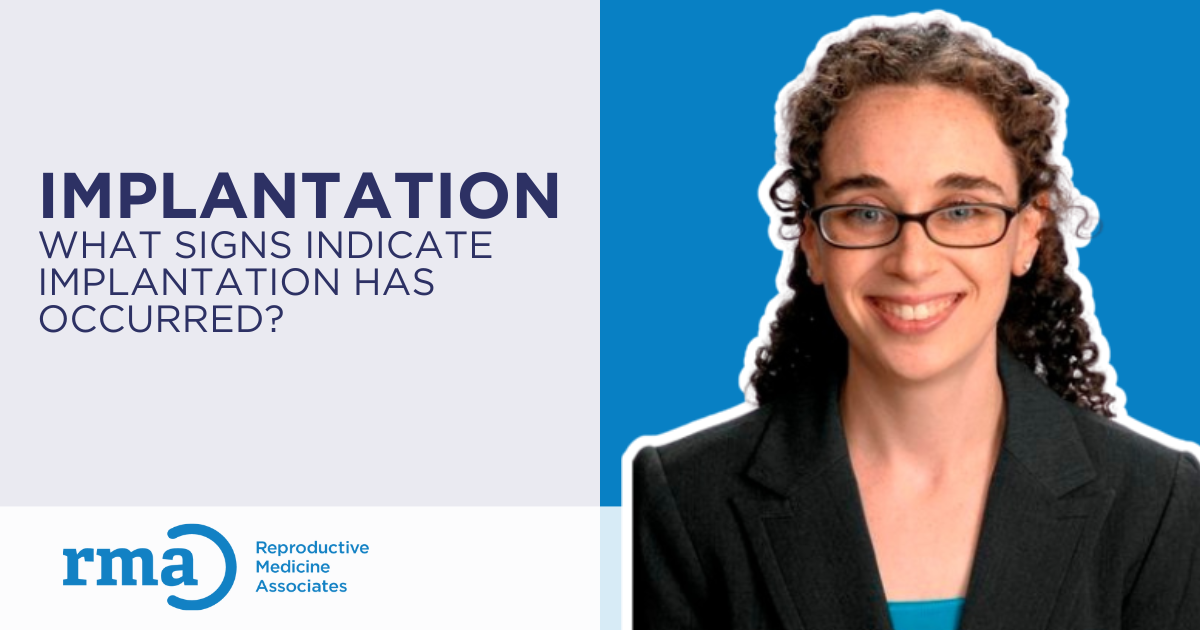 What Signs Indicate Implantation Has Occurred? | RMA Fertility
