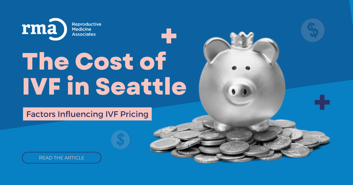 IVF Costs in Seattle: A Complete Guide to Pricing & Savings